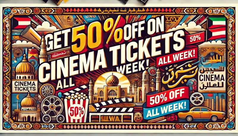 Get 50% Off On Cinema Tickets All Over The Week! | Kuwait Local News