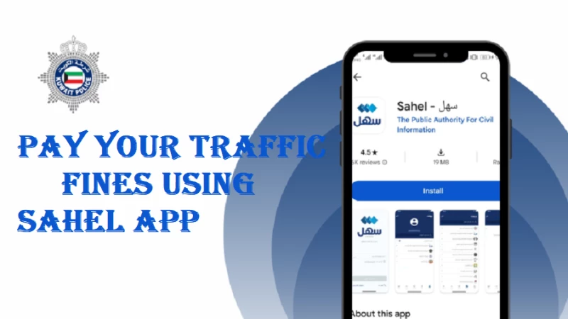 Pay Traffic Fines In A Minute Using Sahel App | Kuwait Local News